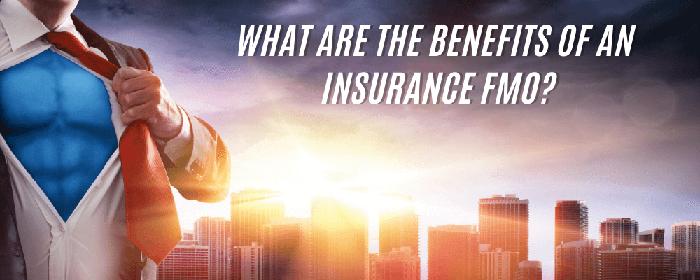 What are The Benefits of Using an Insurance FMO